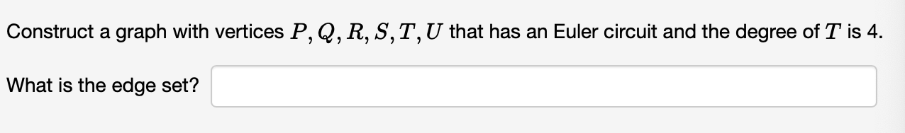 Solved Construct a graph with vertices P,Q,R,S,T,U that has | Chegg.com