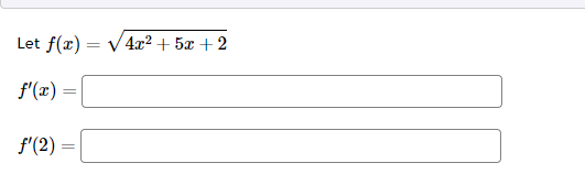 Solved If f(x)=(3x+5)−1 Find f′(3).Let f(x)=4x2+5x+2 f′(x)= | Chegg.com