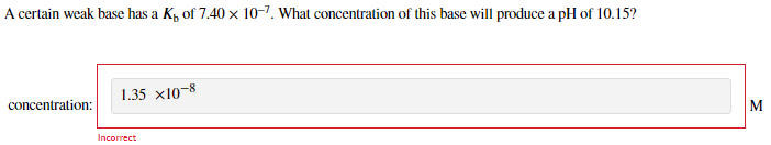 Solved A certain weak base has a Kb of 7.40×10−7. What | Chegg.com