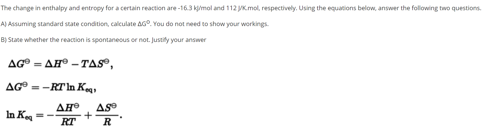 Solved The change in enthalpy and entropy for a certain | Chegg.com