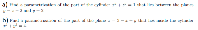 Solved a) Find a parametrization of the part of the cylinder | Chegg.com