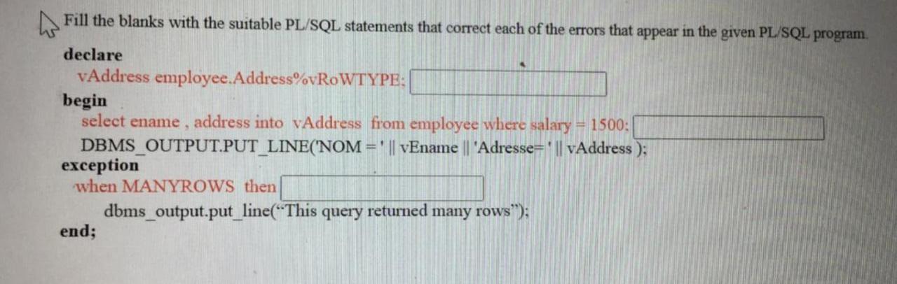 Solved Fill the blanks with the suitable PL/SQL statements | Chegg.com