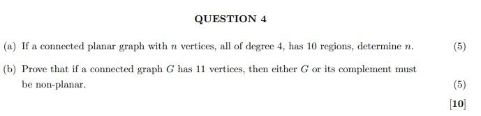 Solved QUESTION 4 (a) If a connected planar graph with n | Chegg.com