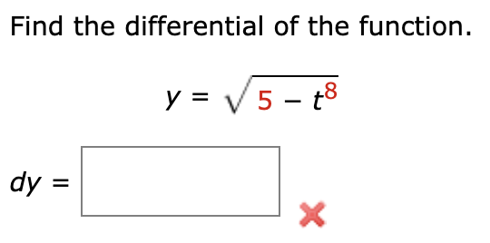 Solved Find the differential of the function. y=5−t8 | Chegg.com