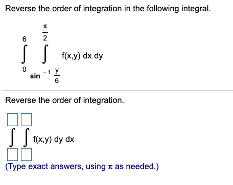 Solved Reverse the order of integration in the following | Chegg.com