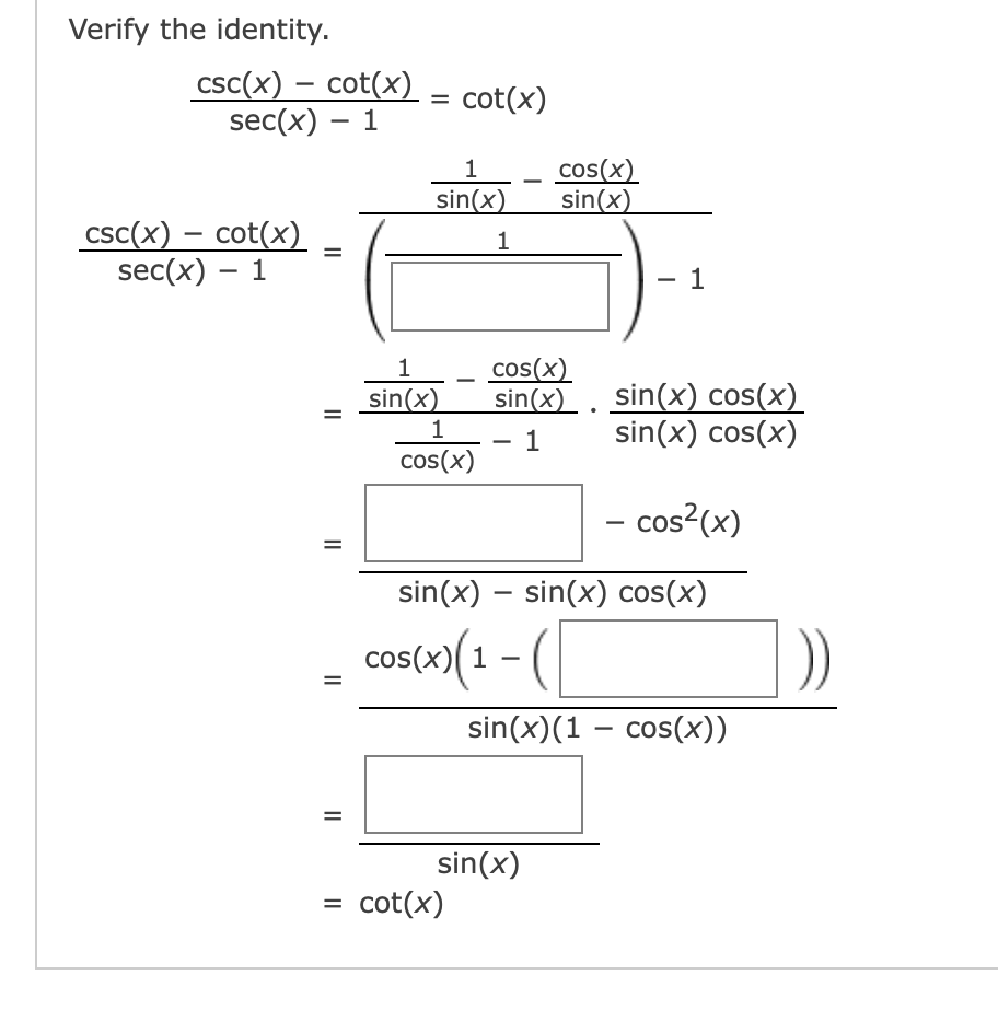 Solved Verify the identity. =cot(x) | Chegg.com