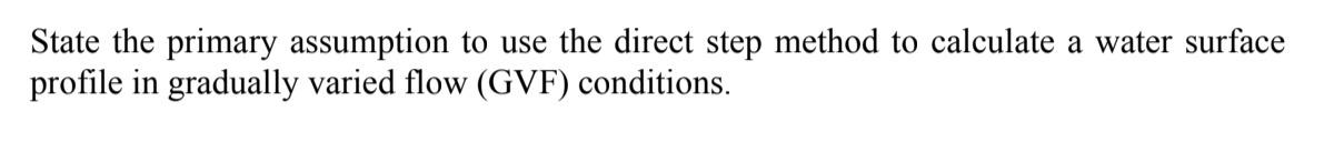 Solved State the primary assumption to use the direct step | Chegg.com