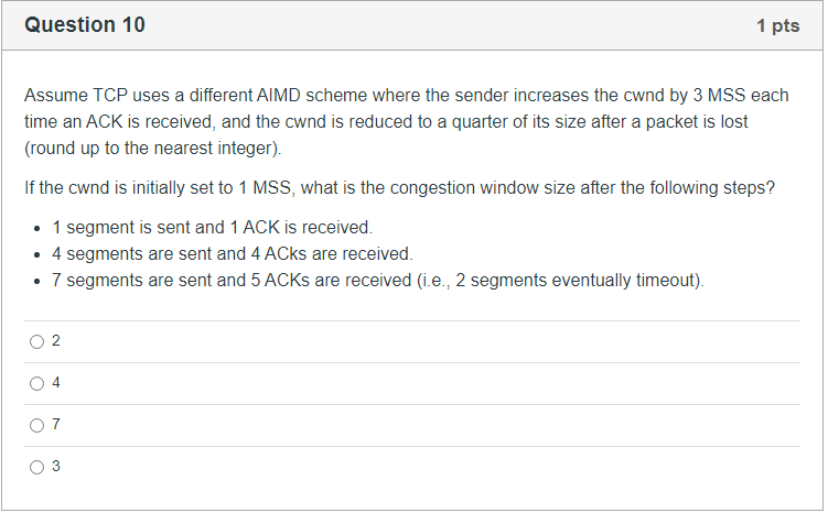 Solved Question 10 1 pts Assume TCP uses a different AIMD | Chegg.com