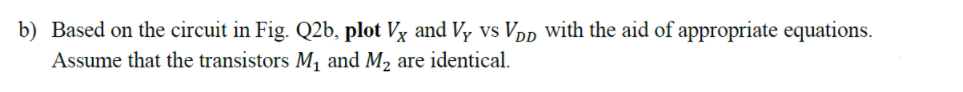Solved b) Based on the circuit in Fig. Q2b, plot Vy and Vy | Chegg.com