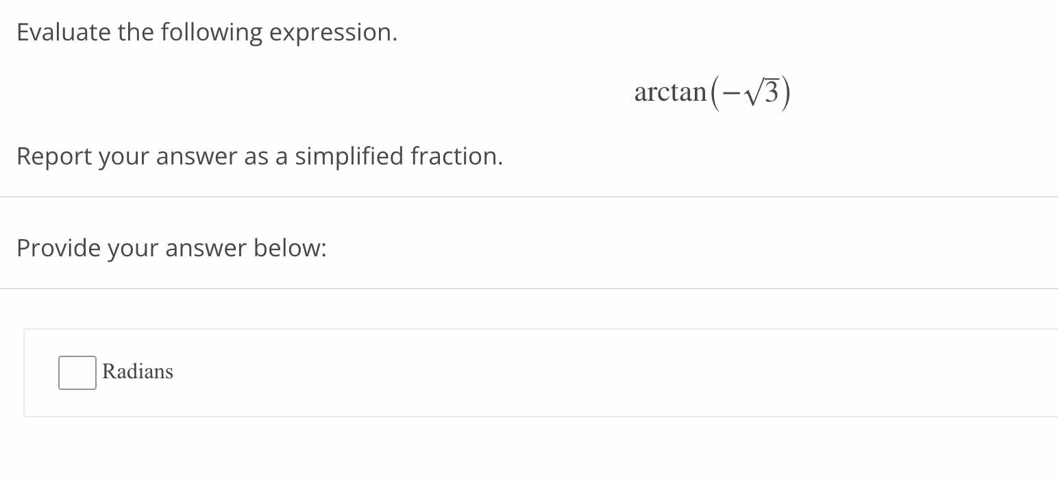 Solved Evaluate the following expression. arctan(−3) Report | Chegg.com