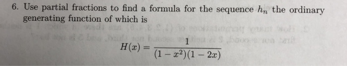 Solved 6. Use partial fractions to find a formula for the | Chegg.com