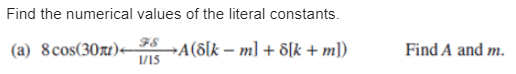 Solved Find the numerical values of the literal constants. | Chegg.com