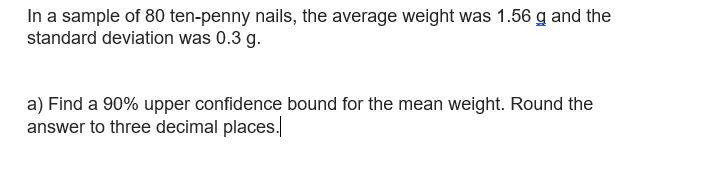 Solved In a sample of 80 ten-penny nails, the average weight | Chegg.com