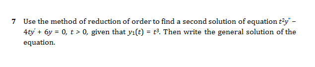 Solved 7 Use The Method Of Reduction Of Order To Find A