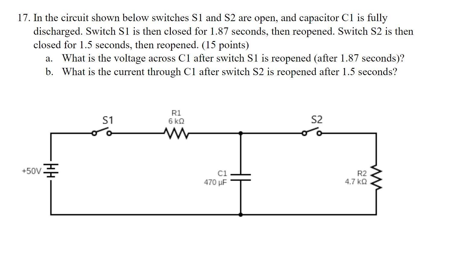 Solved 17. In the circuit shown below switches S1 and S2 are | Chegg.com