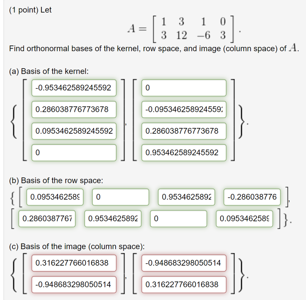 Solved Let Find orthonormal bases of the kernel, row | Chegg.com Solved Let Find orthonormal bases of the kernel, row | Chegg.com