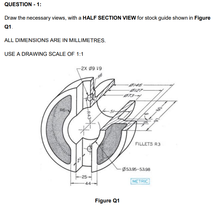 Solved Draw the necessary views, with a HALF SECTION VIEW | Chegg.com