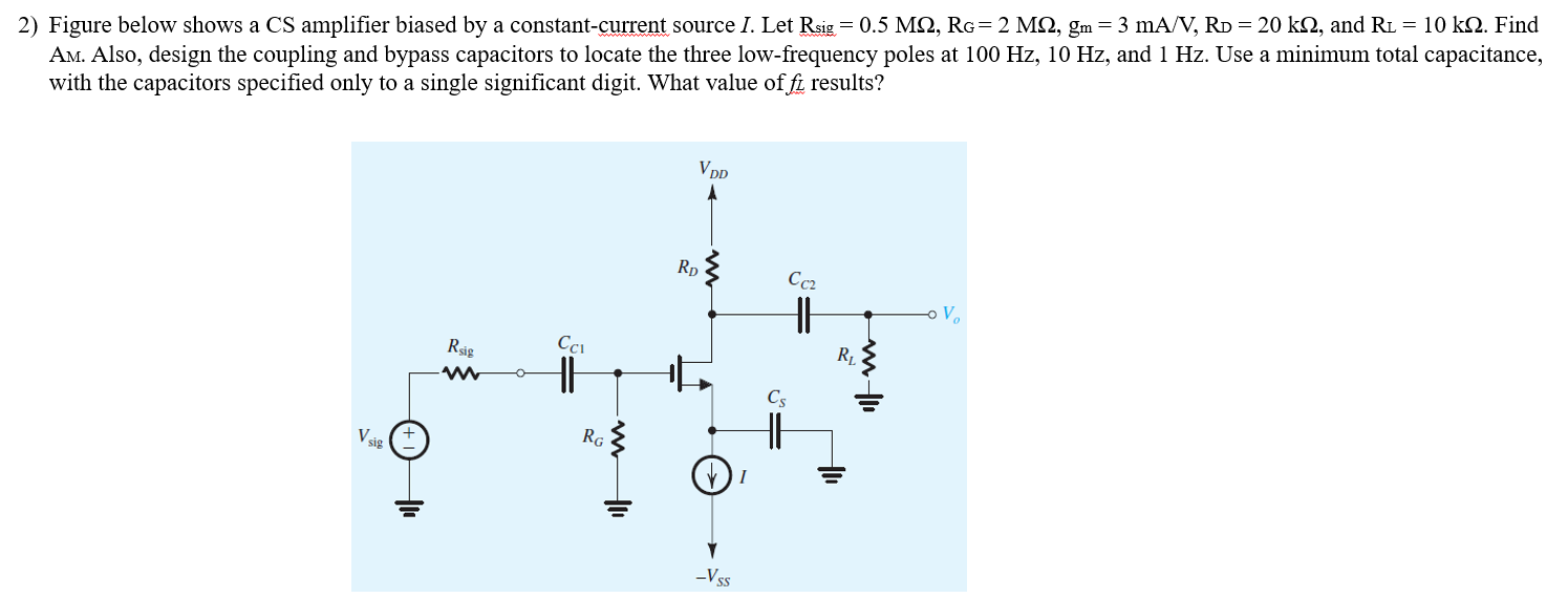 Solved 2) Figure below shows a CS amplifier biased by a | Chegg.com