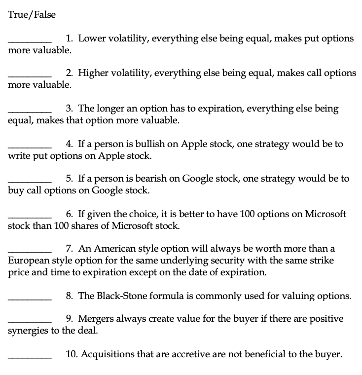 Solved True/False 1. Lower volatility, everything else being | Chegg.com