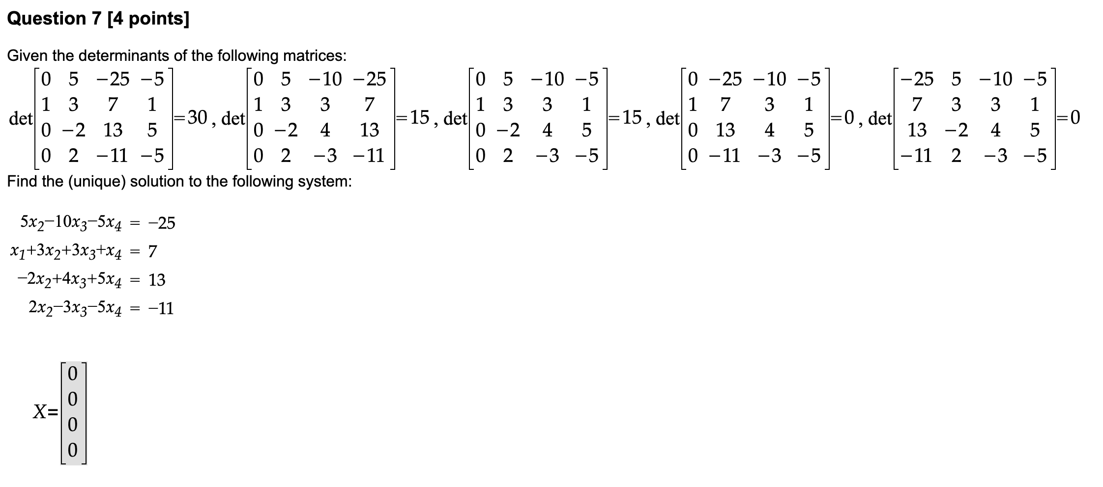 Solved Question 7 [4 points] Given the determinants of the | Chegg.com