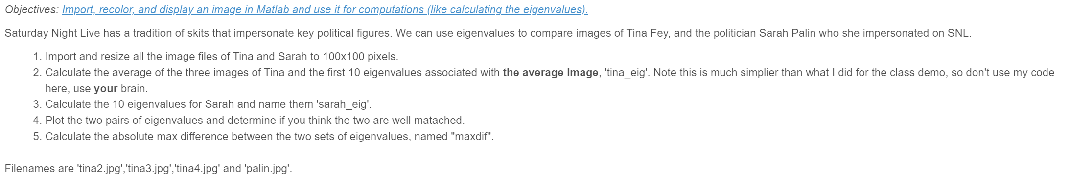 Solved Objectives: Import, recolor, and display an image in | Chegg.com