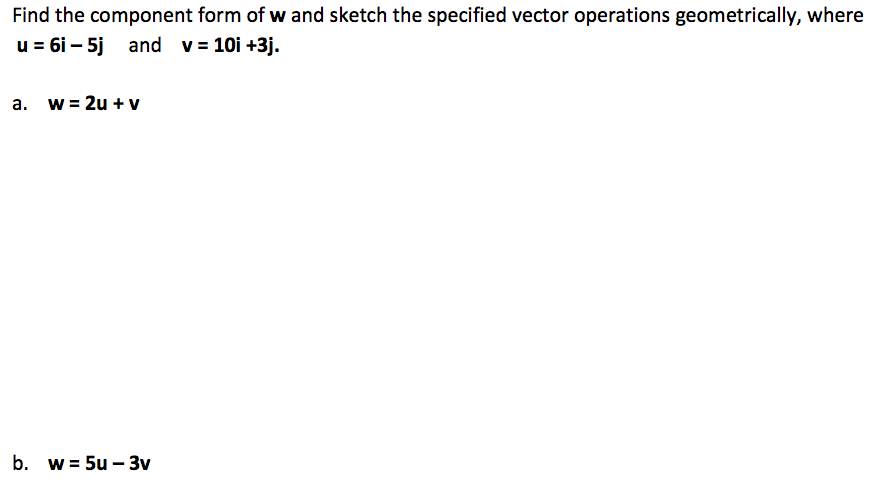 Solved Find the component form of w and sketch the specified | Chegg.com