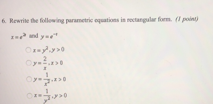 Solved 4. Rewrite the parametric equations by eliminating | Chegg.com