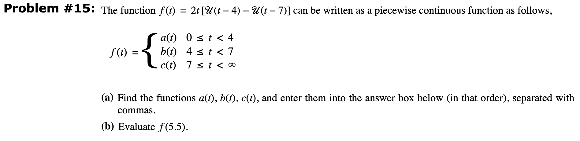 Solved The Function F T 2t [𝒰 T − 4 − 𝒰 T − 7 ]