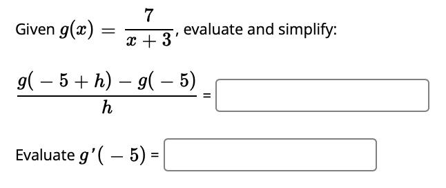 Solved Given g(x)=x+37, evaluate and simplify: | Chegg.com