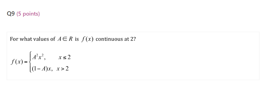 Solved For what values of A∈R is f(x) continuous at 2 ? | Chegg.com