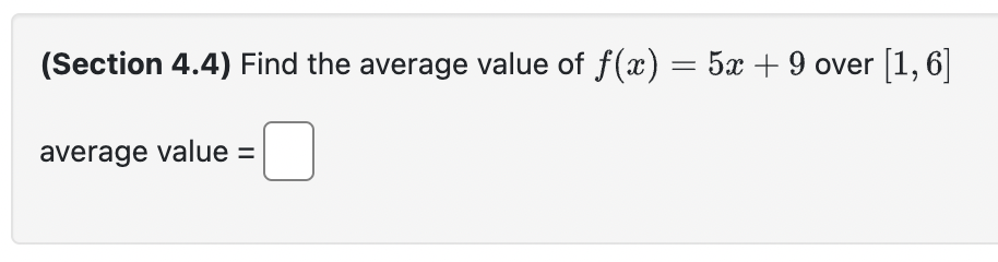 Solved (Section 4.4) Find the average value of f(x)=5x+9 | Chegg.com