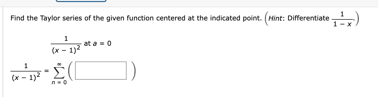 Solved Find the Taylor series of the given function centered | Chegg.com