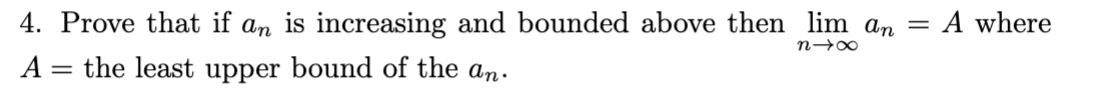 Solved 4. Prove that if an is increasing and bounded above | Chegg.com