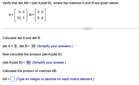 Solved Verify that detAB=(detA)(detB), where the matrices A | Chegg.com