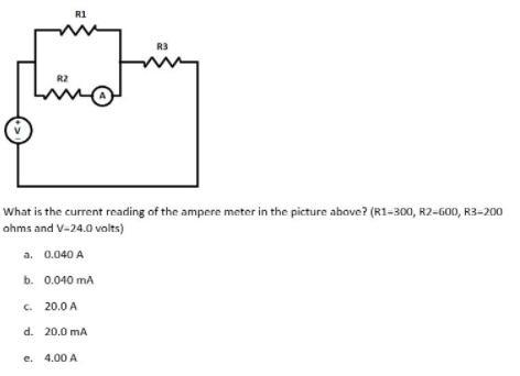 Solved R1 R3 R2 What is the current reading of the ampere | Chegg.com