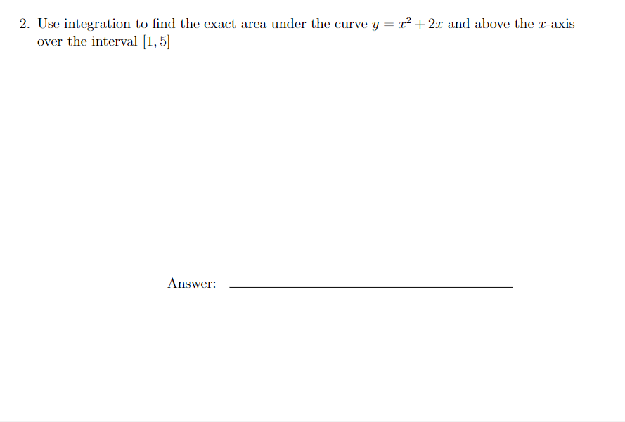 Solved Use integration to find the exact area under the | Chegg.com