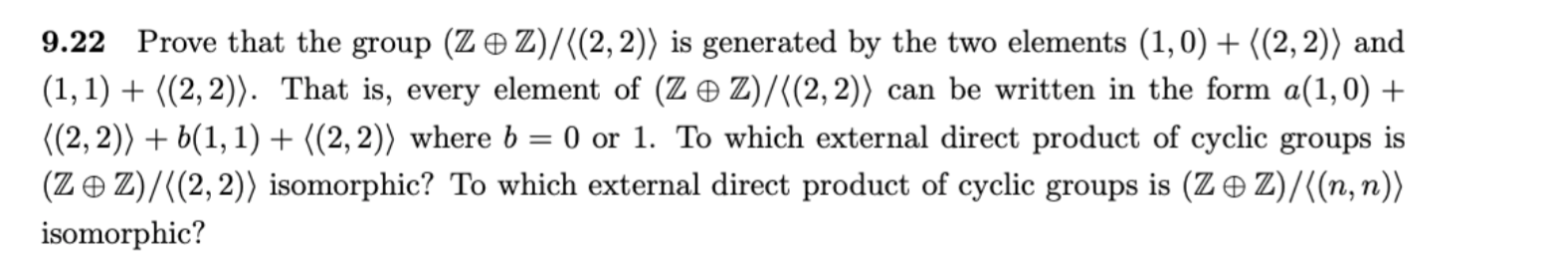 Solved 9.22 Prove that the group (Z⊕Z)/ (2,2) is generated | Chegg.com