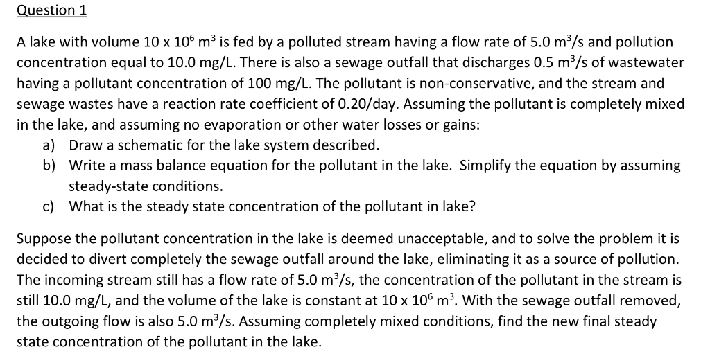 Solved Question 1 A Lake With Volume 10 X 106 M3 Is Fed By A Chegg solved-question-1-a-lake-with-volume-10-x-106-m3-is-fed-by-a-chegg