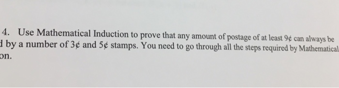 Solved Use Mathematical Induction to prove that any amount | Chegg.com