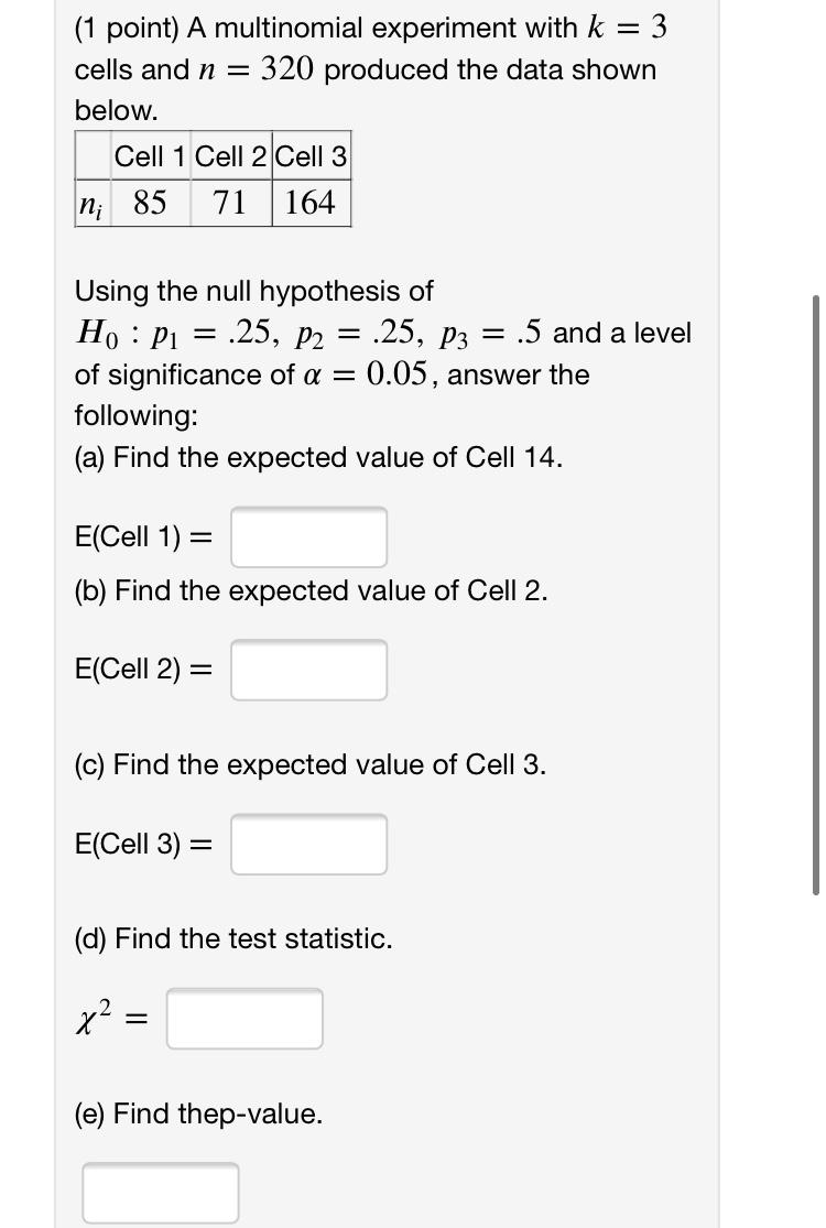 Solved (1 point) A multinomial experiment with k = 3 cells | Chegg.com