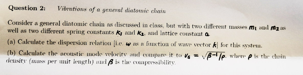 Solved Question 2: Vibrations of a general diatomic chain. | Chegg.com