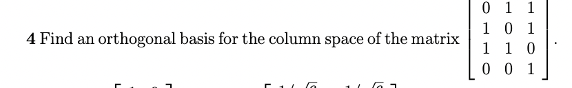 Solved 4 Find an orthogonal basis for the column space of | Chegg.com