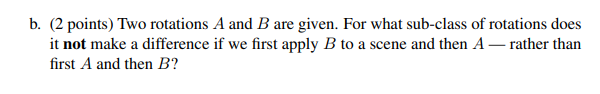 Solved b. ( 2 points) Two rotations A and B are given. For | Chegg.com