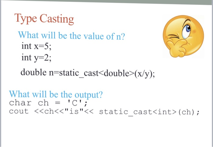 Solved Type Casting What will be the value of n? int x-5; | Chegg.com