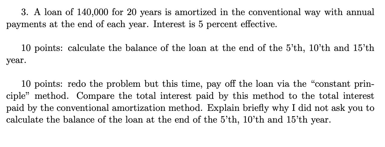 Solved 3. A loan of 140,000 for 20 years is amortized in the | Chegg.com
