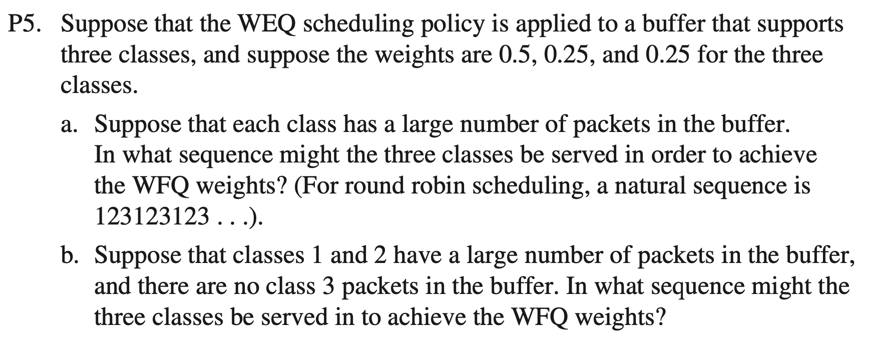 Solved Suppose that the weighted fair queueing (WFQ) | Chegg.com