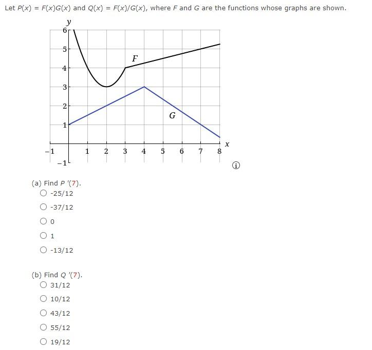 Solved Let P(x)=F(x)G(x) and Q(x)=F(x)/G(x), where F and G | Chegg.com Solved Let P(x)=F(x)G(x) and Q(x)=F(x)/G(x), where F and G | Chegg.com