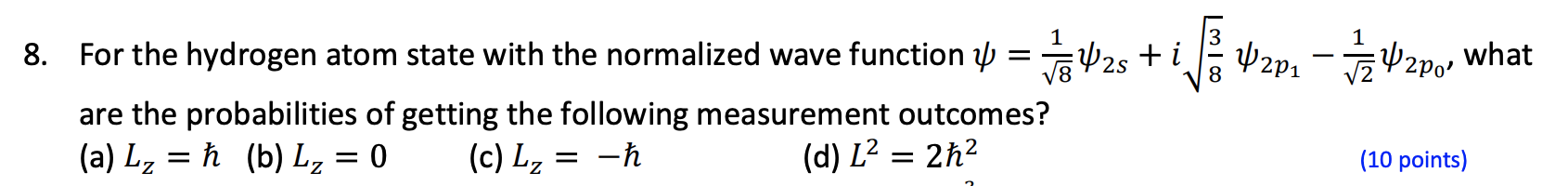Solved 8 For The Hydrogen Atom State With The Normalized