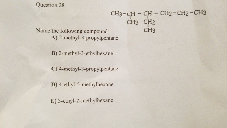 Solved Question 28 CH3-CH CH CH2-CH2-CH3 CH3 CH2 CH3 Name | Chegg.com