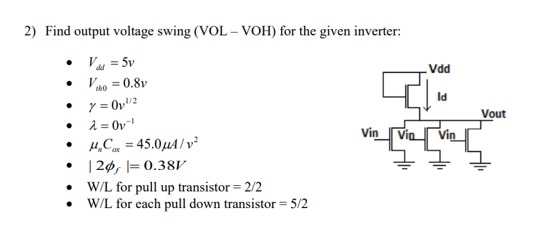 Solved 2) Find output voltage swing (VOL−VOH) for the given | Chegg.com